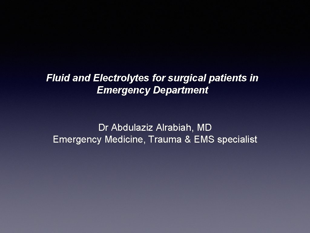 Fluid and Electrolytes for surgical patients in Emergency