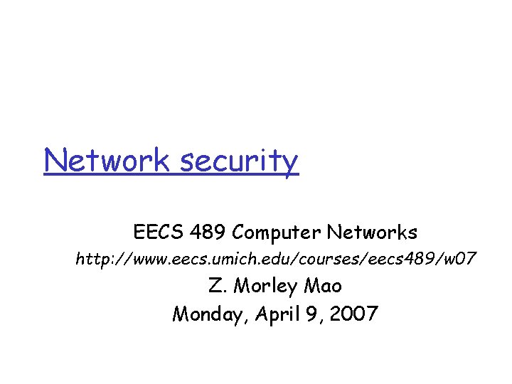 Network security EECS 489 Computer Networks http www