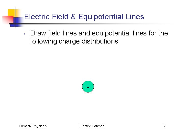 Electric Potential As with mechanics energy is a