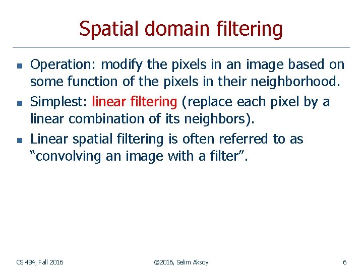 Filtering Part I Selim Aksoy Department of Computer