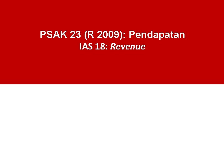 PSAK 23 R 2009 Pendapatan IAS 18 Revenue