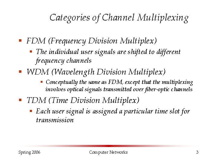 Computer Networks Chapter 6 Multiplexing Spring 2006 Computer