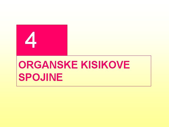 4 ORGANSKE KISIKOVE SPOJINE Vrste organskih kisikovih spojin