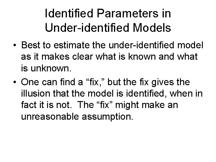 Working with Underidentified Structural Equation Models David A
