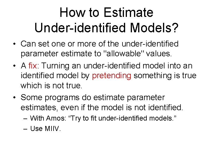Working with Underidentified Structural Equation Models David A