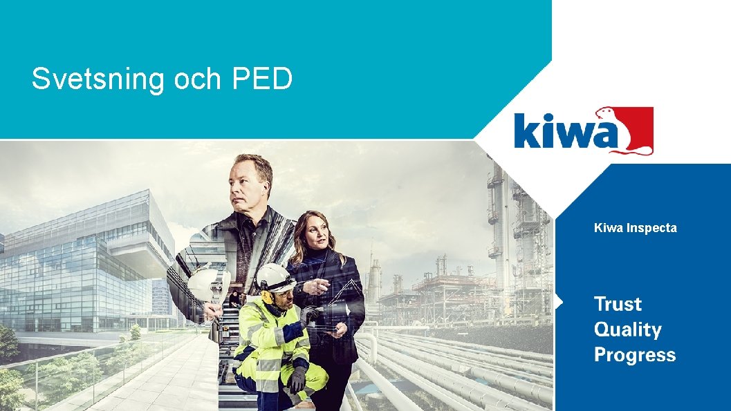Svetsning och PED Kiwa Inspecta presentation title via