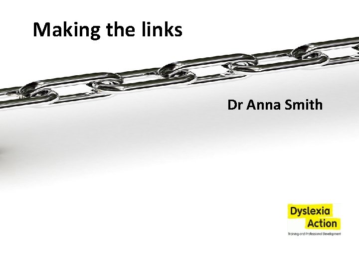 Making the links Dr Anna Smith No task