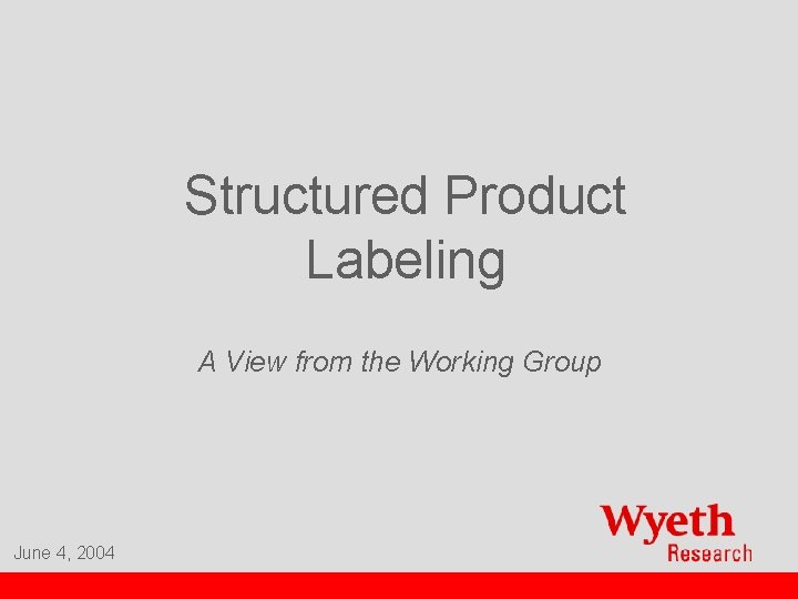 Structured Product Labeling A View from the Working