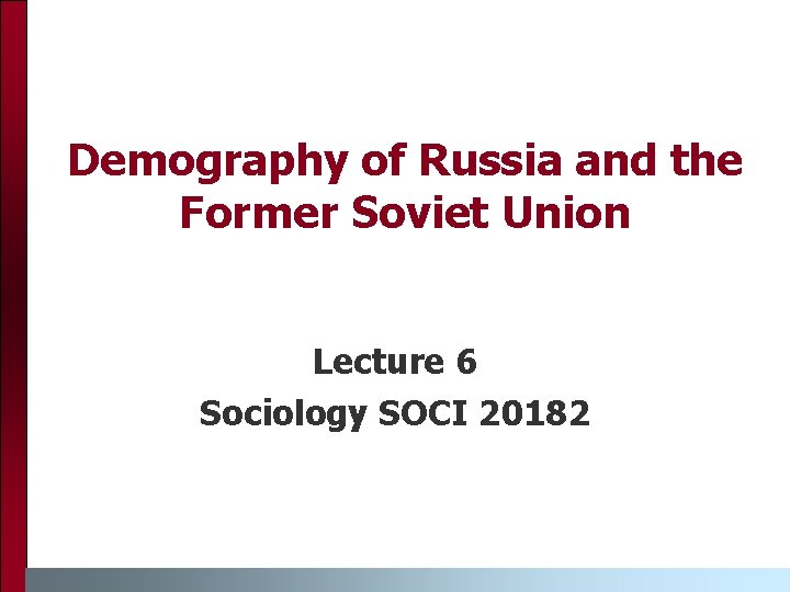 Demography of Russia and the Former Soviet Union