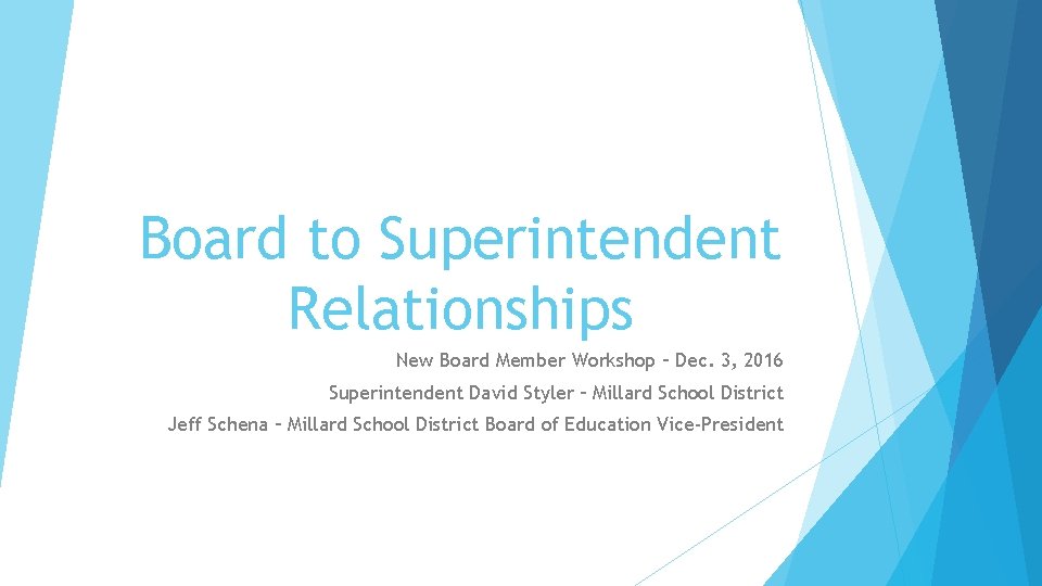 Board to Superintendent Relationships New Board Member Workshop