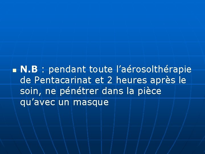CONDUITE A TENIR POUR UN AEROSOL DE PENTAMIDINE