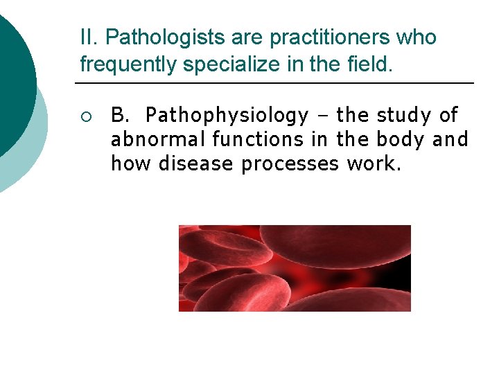 Pathophysiology Basics OBJECTIVESRATIONALE Pathology is a result of
