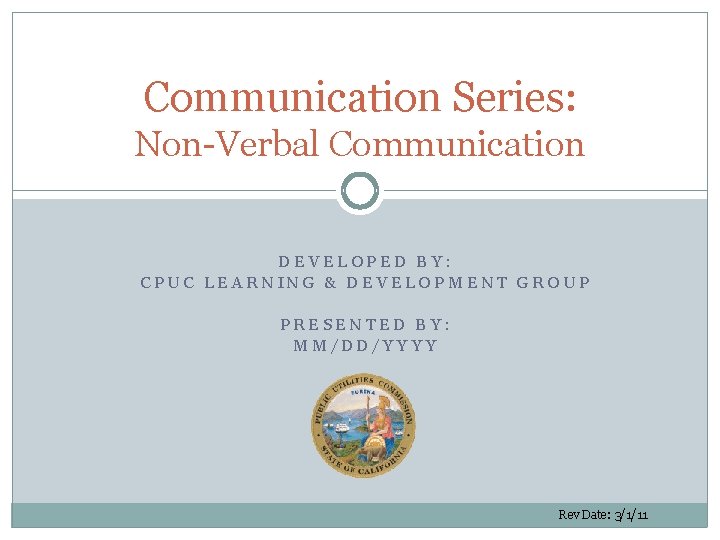 Communication Series NonVerbal Communication DEVELOPED BY CPUC LEARNING