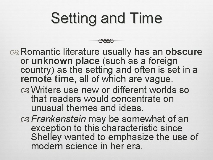 Literary Genres of Frankenstein Romanticism and Gothicism ROMANTICISM