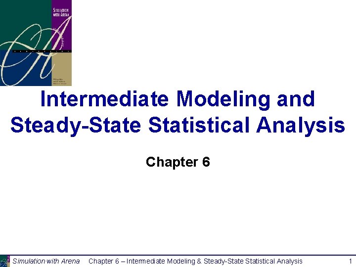 Intermediate Modeling and SteadyState Statistical Analysis Chapter 6