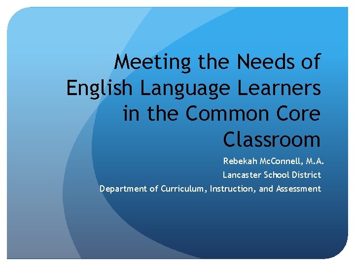 Meeting the Needs of English Language Learners in