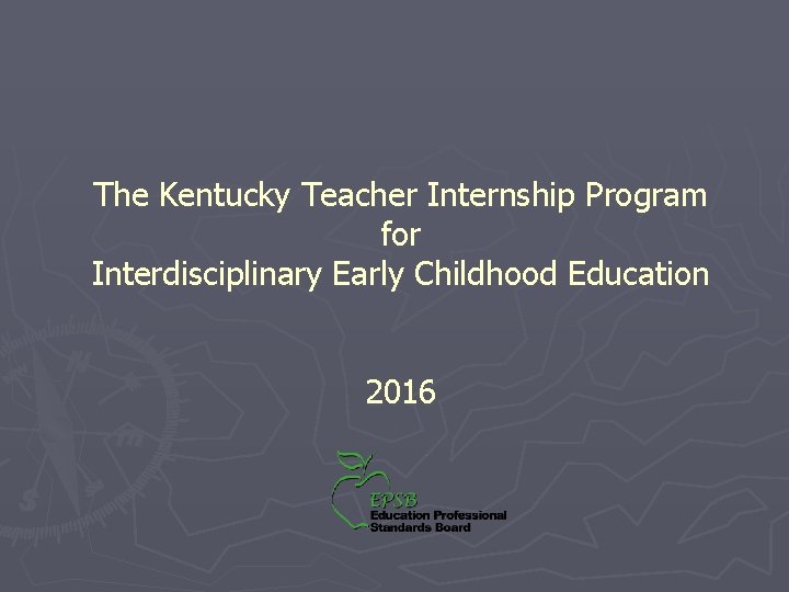 The Kentucky Teacher Internship Program for Interdisciplinary Early