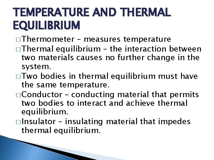 TEMPERATURE AND HEAT Chapter 3 THERMODYNAMICS The study