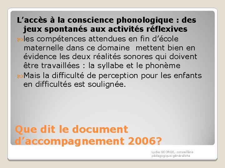 La conscience phonologique en maternelle de la PS