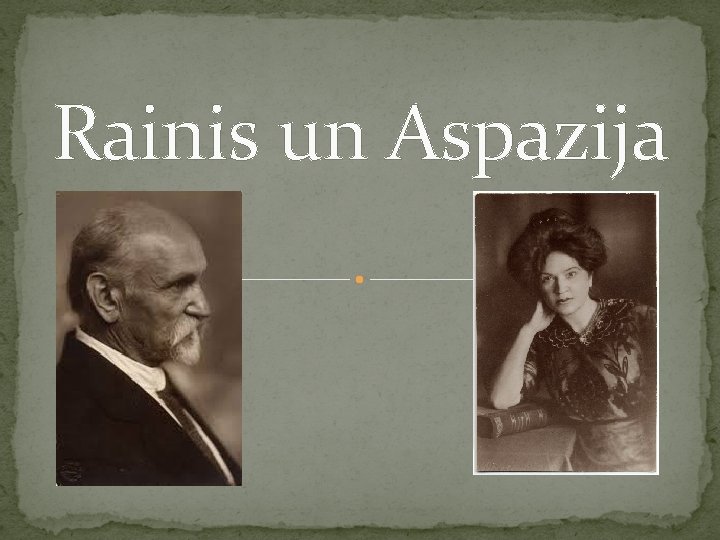 Rainis un Aspazija Rainis staj vrd Jnis Pliekns