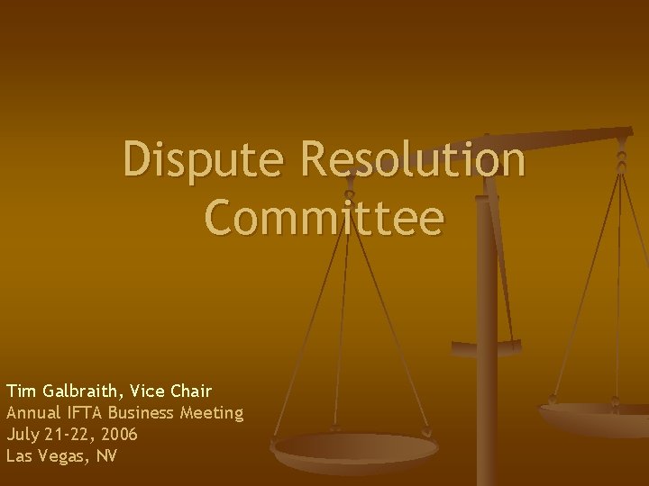 Dispute Resolution Committee Tim Galbraith Vice Chair Annual