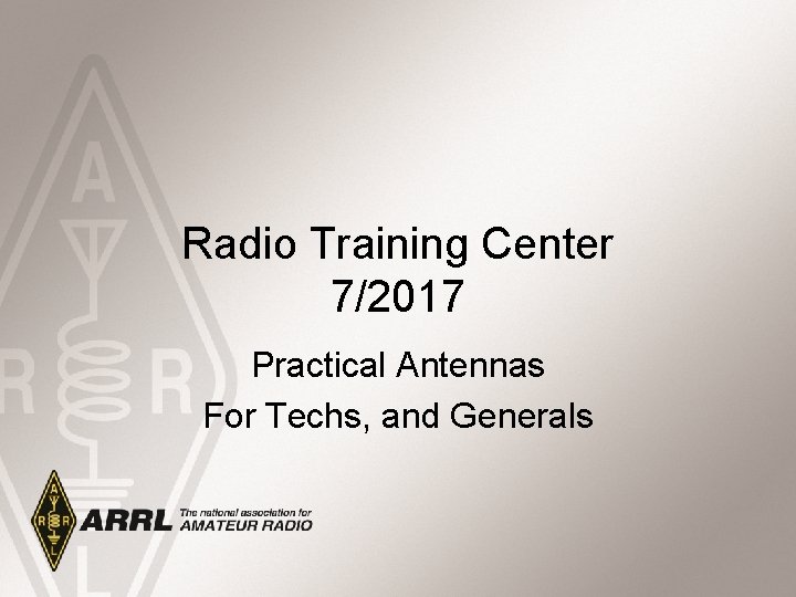 Radio Training Center 72017 Practical Antennas For Techs