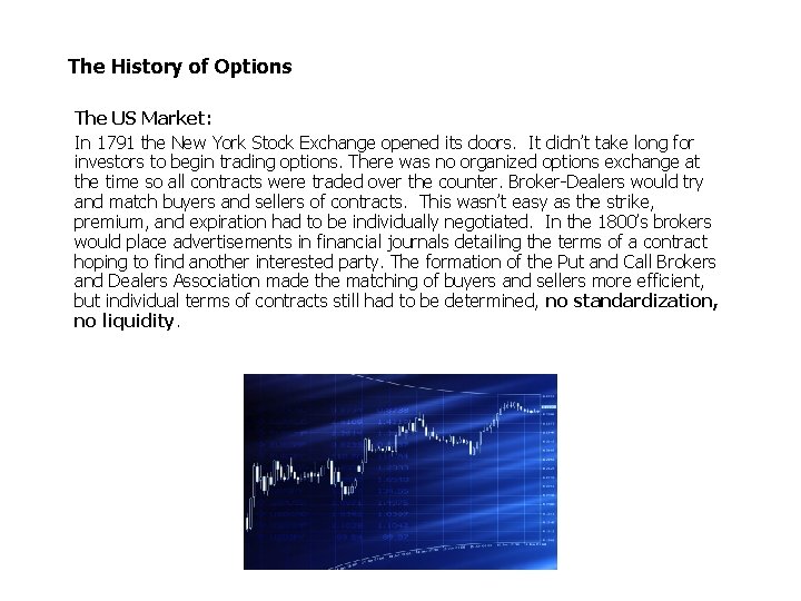 History Of Options The History of Options The