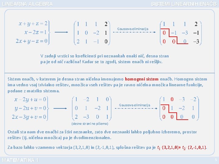 LINEARNA ALGEBRA SISTEMI LINEARNIH ENAB Sistem enab lahko