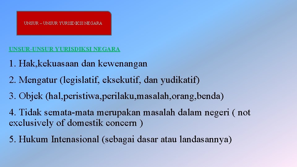 YURISDIKSI NEGARA DISUSUN OLEH Joy Zaman Felix Saragih