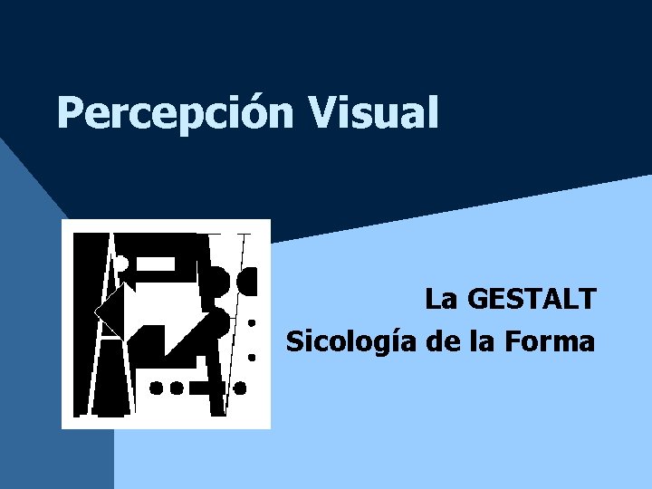 Percepcin Visual La GESTALT Sicologa de la Forma