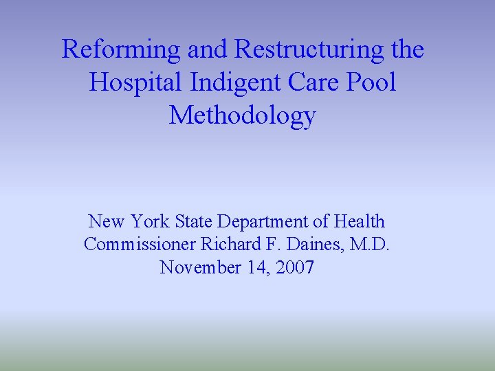Reforming and Restructuring the Hospital Indigent Care Pool