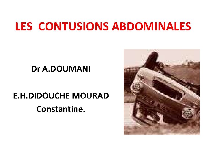 LES CONTUSIONS ABDOMINALES Dr A DOUMANI E H