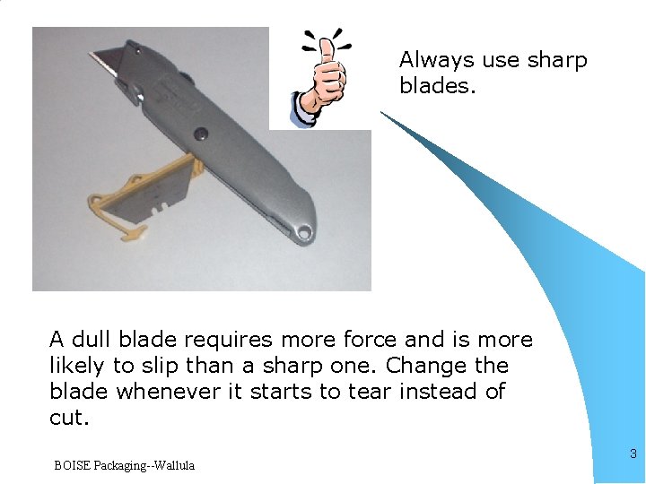 Razor Knife Safety BOISE PackagingWallula 1 Always be