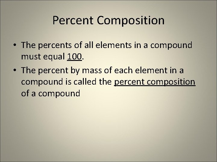 Empirical Molecular Formulas Percent Composition Determine the elements
