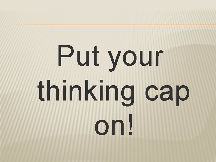 MAKING DECISIONS OBJECTIVES to develop critical thinking to