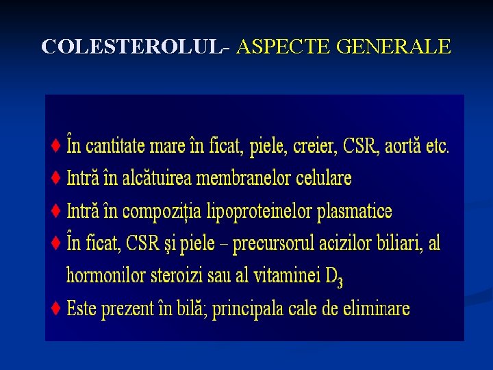 METABOLISMUL COLESTEROLULUI COLESTEROLUL ASPECTE GENERALE COLESTEROLUL ...