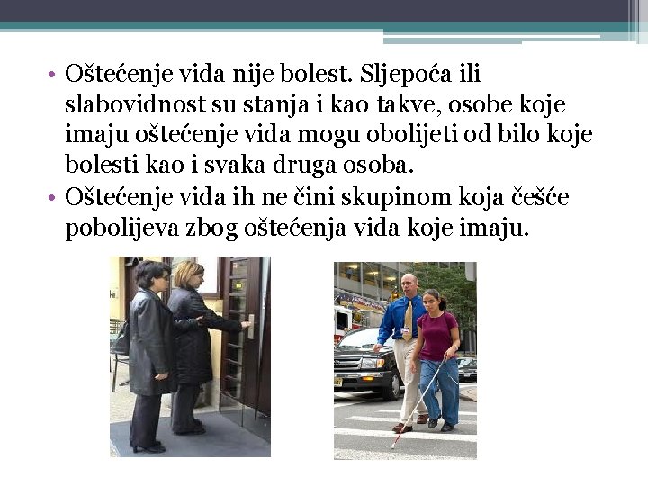 Komunikacija sa slabovidnim pacijentom Slabovidnost Slabovidnost je ...