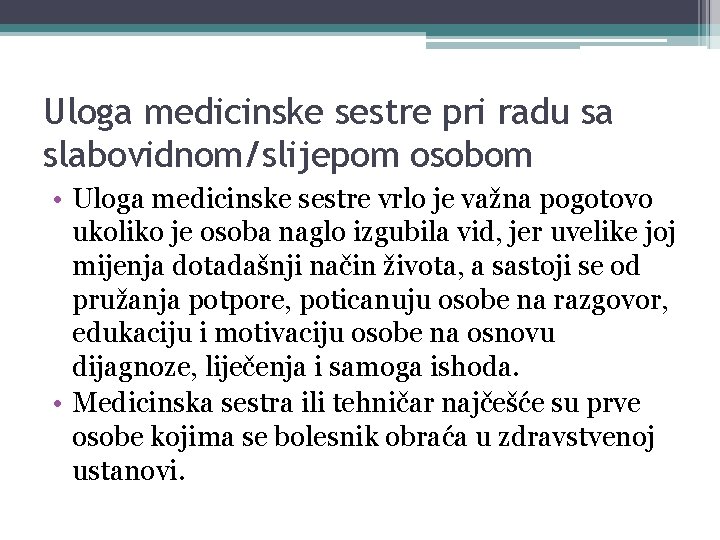 Komunikacija sa slabovidnim pacijentom Slabovidnost Slabovidnost je ...