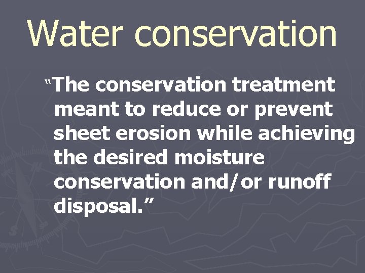 WATER CONSERVATION PRINCIPLES AND PRACTICES Water conservation The