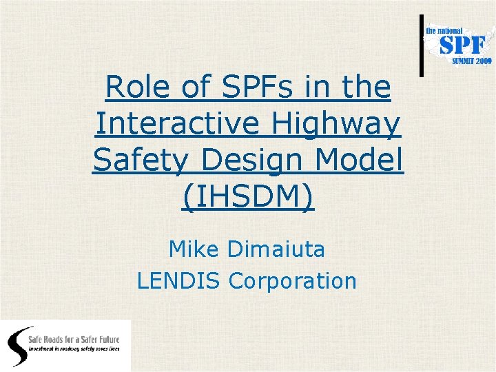 Role of SPFs in the Interactive Highway Safety