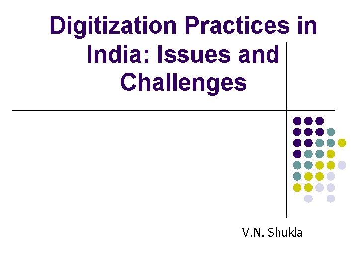 Digitization Practices in India Issues and Challenges V