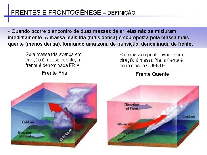 Frentes e Frontognese FRENTES E FRONTOGNESE CARACTERSTICAS GERAIS