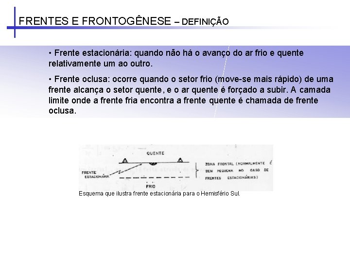 Frentes e Frontognese FRENTES E FRONTOGNESE CARACTERSTICAS GERAIS