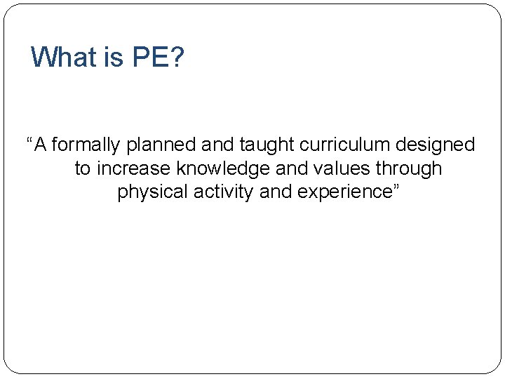 PE and OAA as education What is Physical