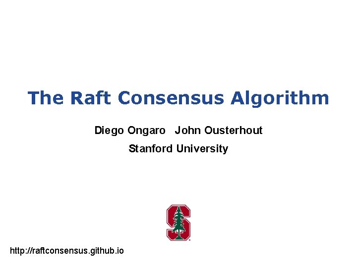 The Raft Consensus Algorithm Diego Ongaro John Ousterhout