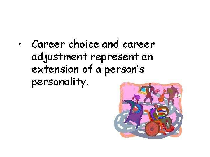 Career Planning A LifeLong Process Step 1 Who