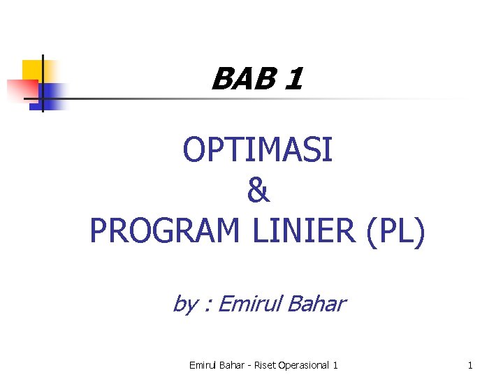 BAB 1 OPTIMASI PROGRAM LINIER PL by Emirul