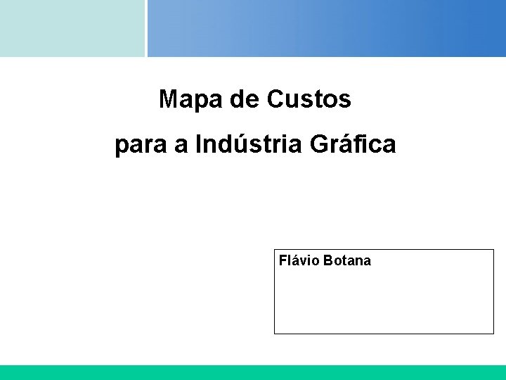 Certificada ISO 9002 Mapa de Custos para a