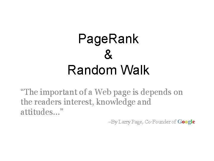 Page Rank Random Walk The important of a