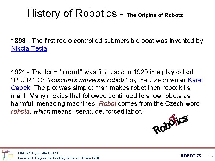 ROBOTICS Introduction to ROBOTICS TEMPUS IV Project 158644